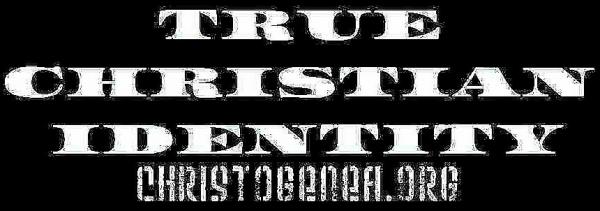 True Christian Identity | Christogenea.org